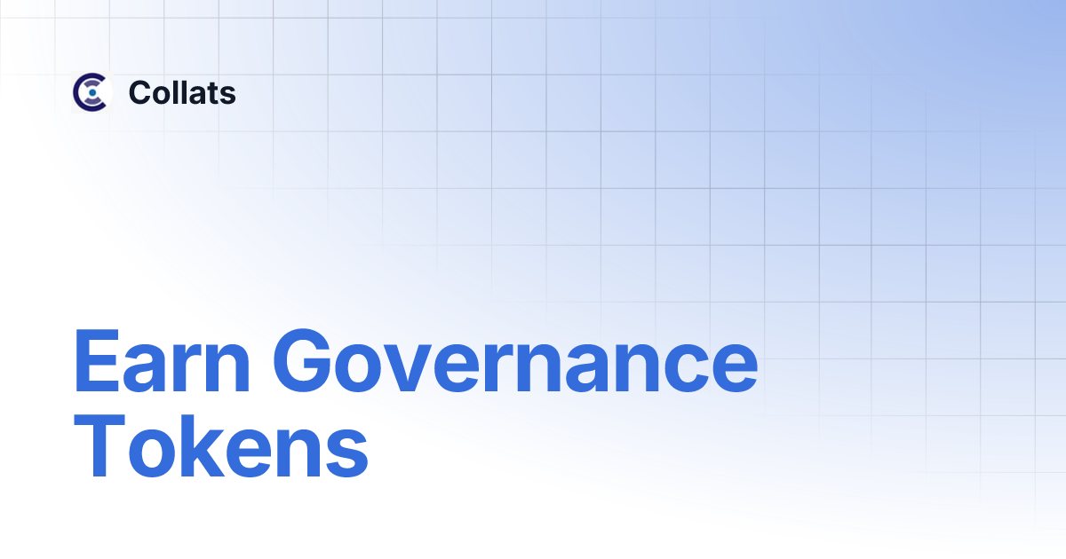 Earn Governance Tokens | Collats